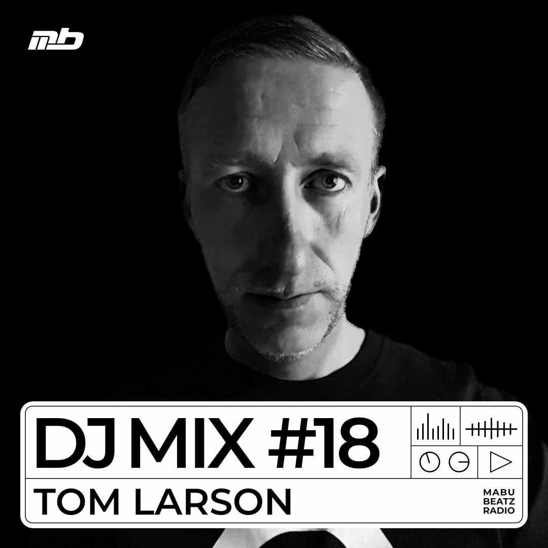 DJ MIX #18 mixed by Tom Larson | MABU Beatz Radio
